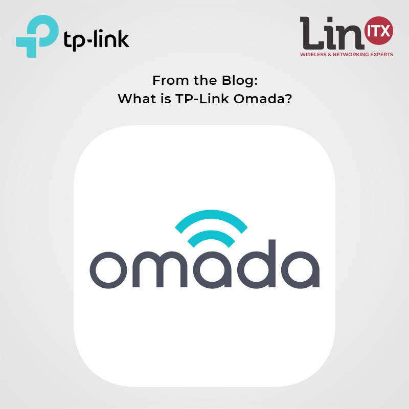 What Is TP Link Omada LinITX Blog